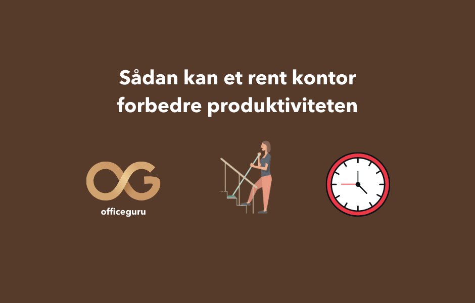 Sådan kan et rent kontor forbedre produktiviteten | Office…